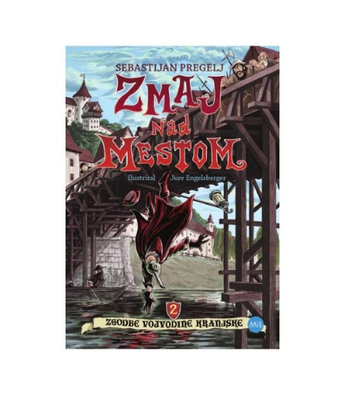 Zgodbe vojvodine Kranjske: Zmaj nad mestom - Sebastijan Pregelj - Knjigarna in antikvariat